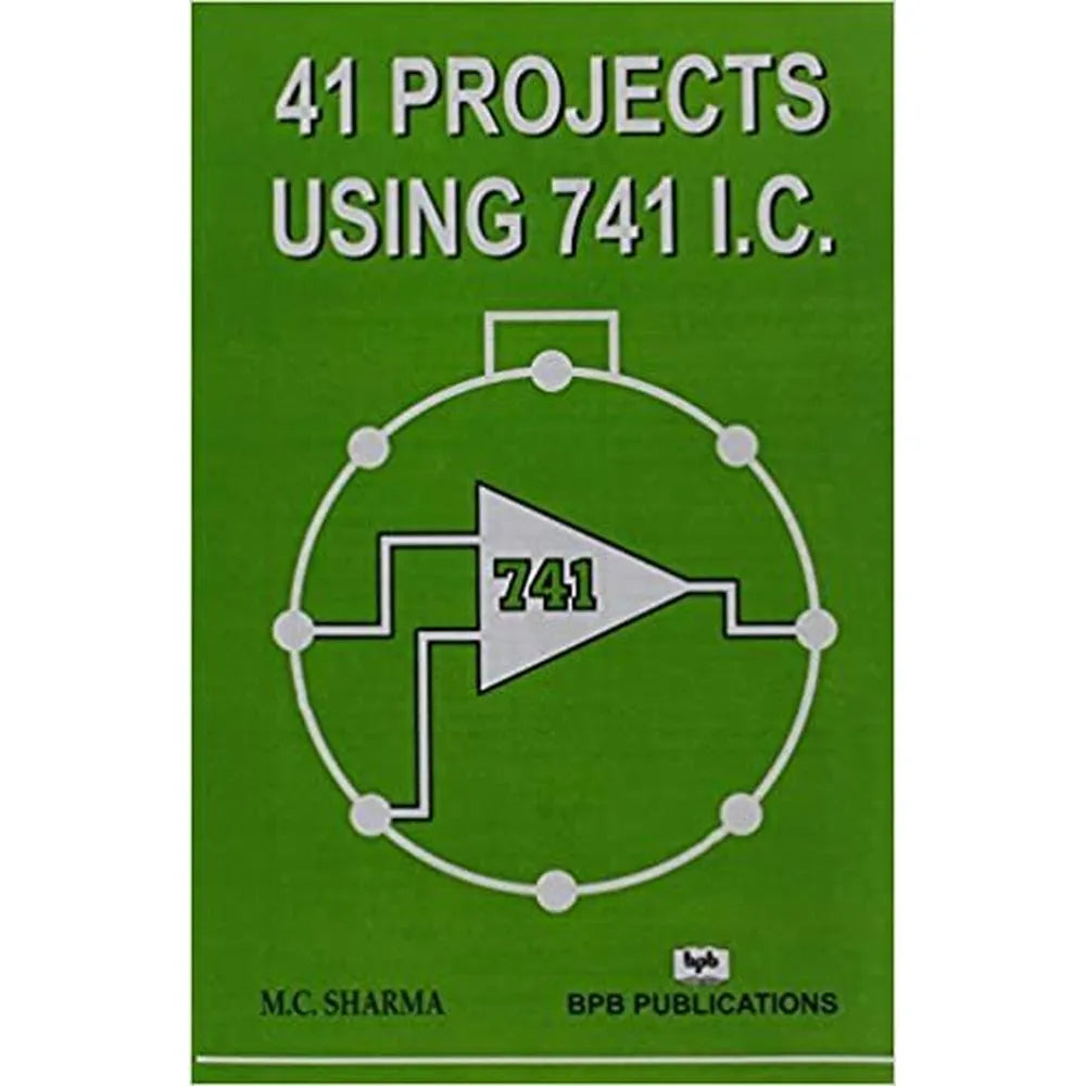 41 Projects Using 741 IC Book — Universal Electronics